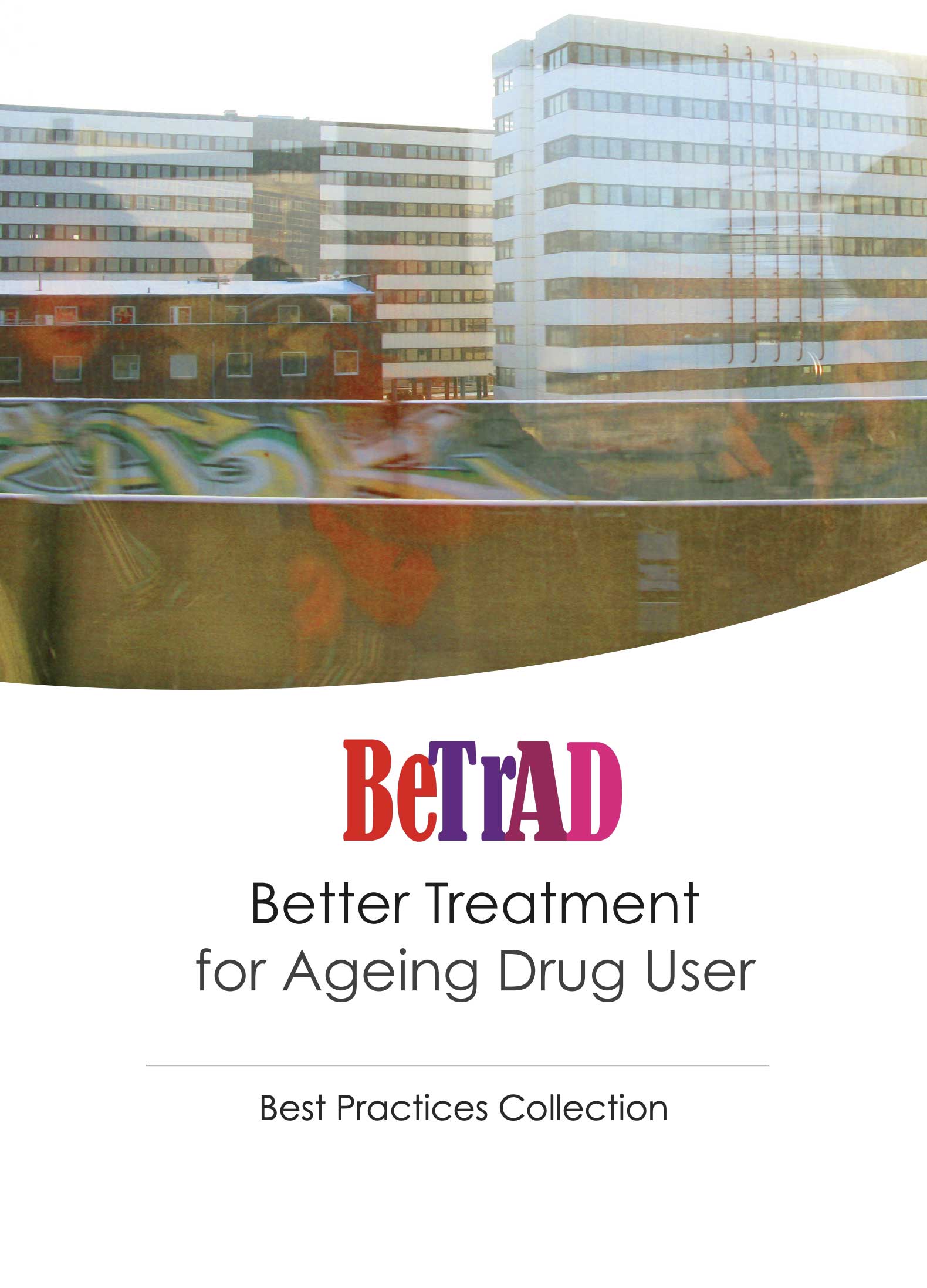 BeTrAD – Better Treatment for Ageing Drug Use - Fundación Salud y Comunidad